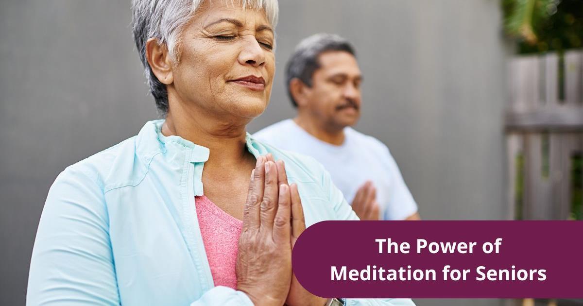The Power of Meditation for Seniors