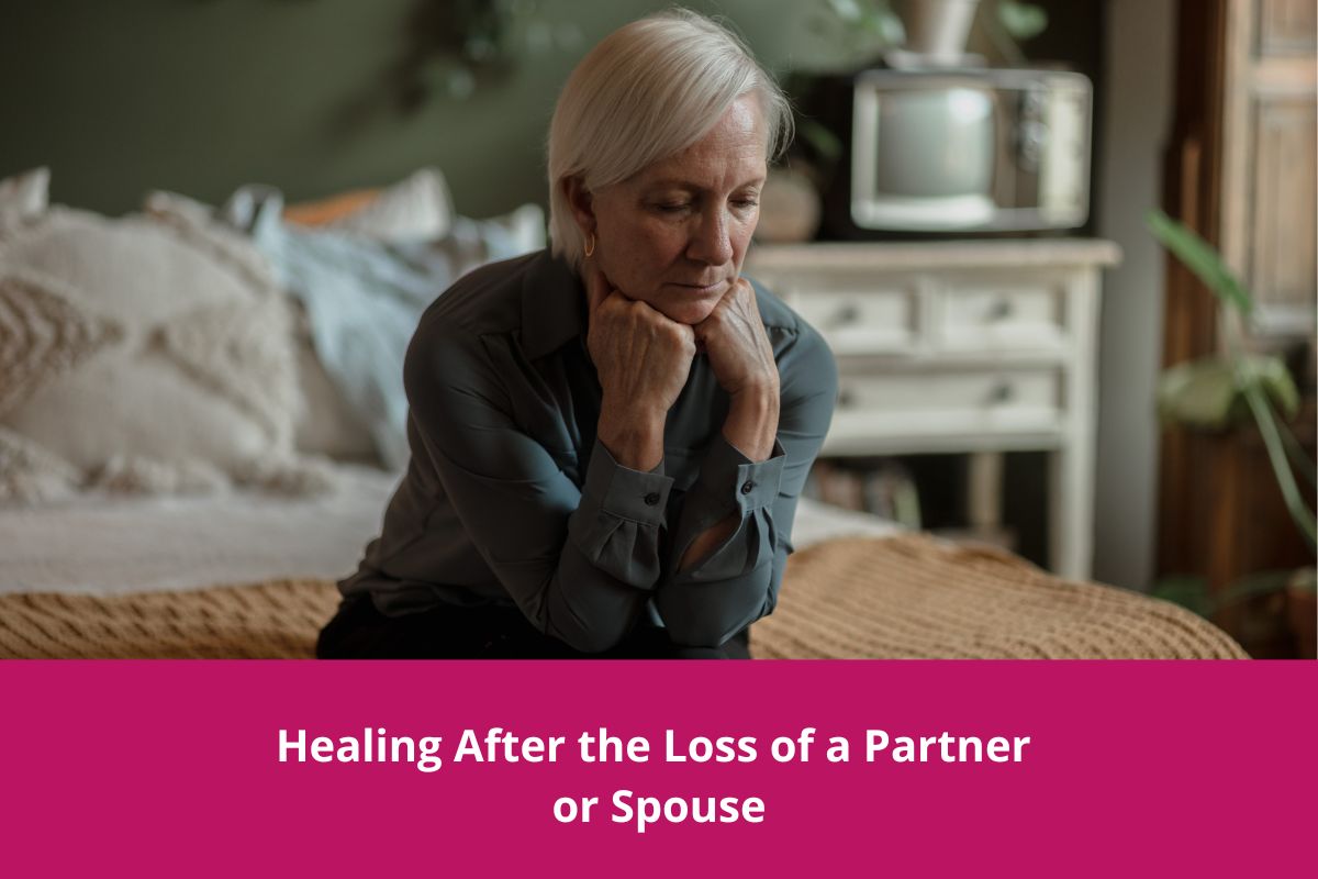 Healing After the Loss of a Partner or Spouse