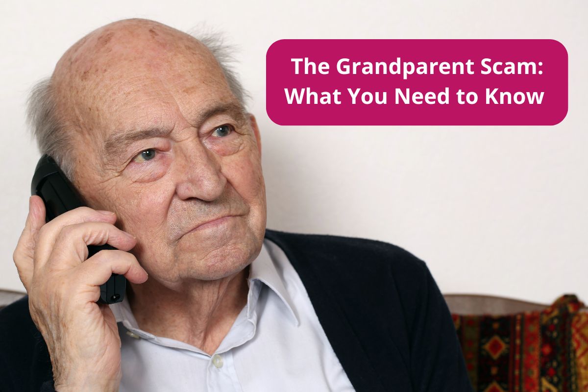The Grandparent Scam: What You Need to Know to Protect Your Senior ...